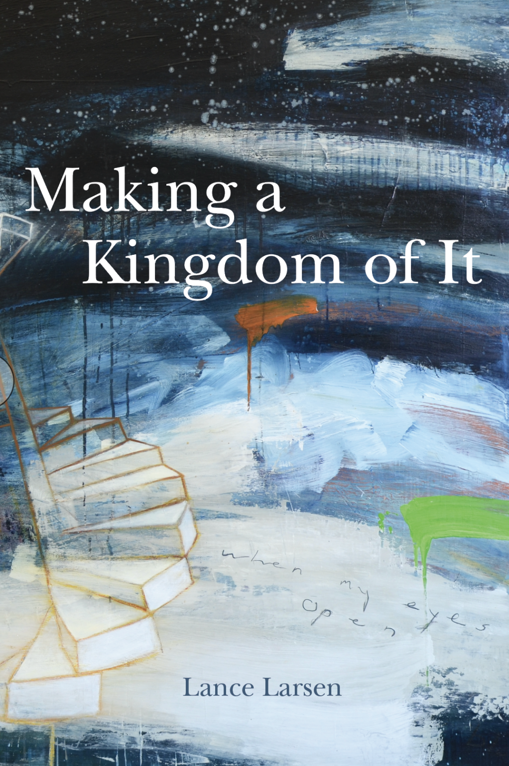 Finding the Sacred in the Mundane: Lance Larsen’s “Making a Kingdom of ...